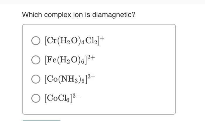 Solved Which complex ion is diamagnetic? | Chegg.com