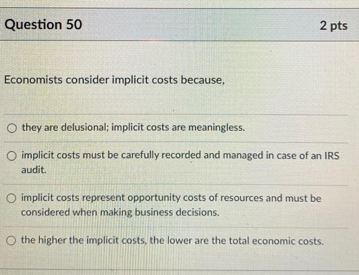 Solved Question 50 2 pts Economists consider implicit costs | Chegg.com