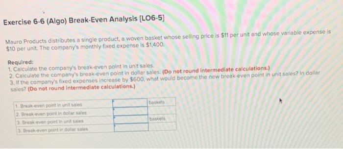 Solved Exercise 6-6 (Algo) Break-Even Analysis (L06-5) Mauro | Chegg.com