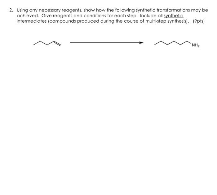 Solved 2. Using any necessary reagents, show how the | Chegg.com
