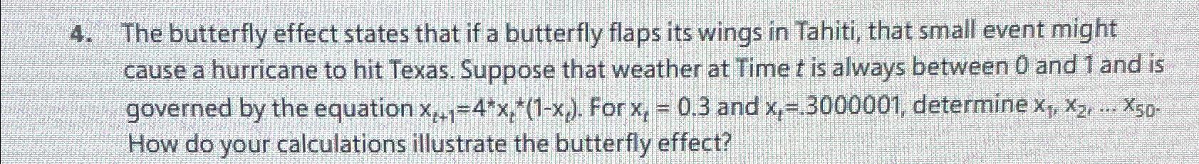 Solved The butterfly effect states that if a butterfly flaps | Chegg.com