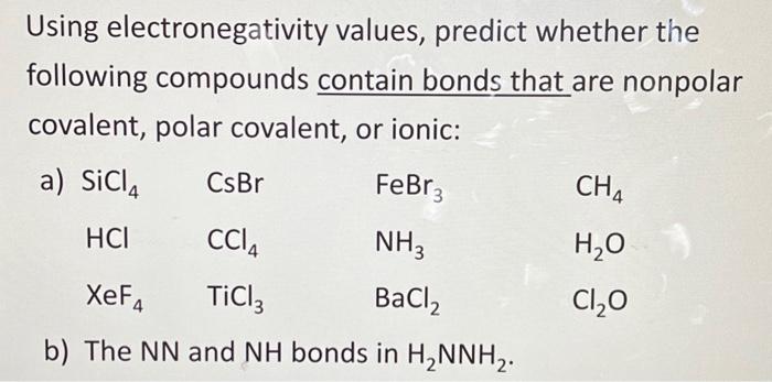 Solved Using electronegativity values, predict whether the | Chegg.com