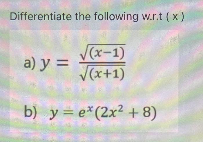 Solved Differentiate the following w.r.t (x) a) y = √(x-1) | Chegg.com