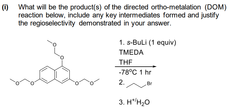 Solved (i) ﻿What will be the product(s) ﻿of the directed | Chegg.com