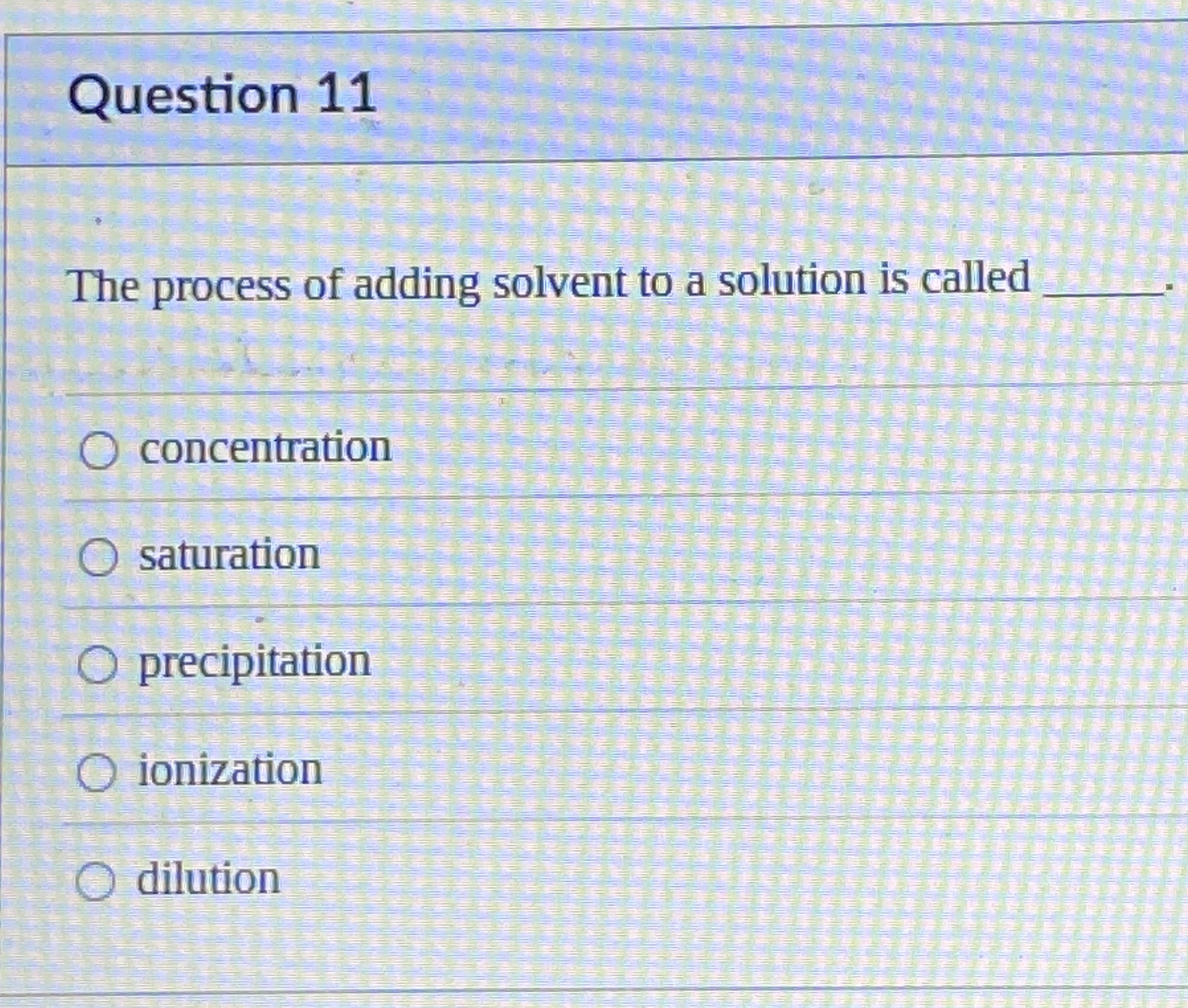 Solved The process of adding solvent to a solution is | Chegg.com
