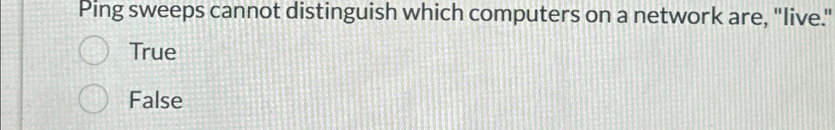 Solved Ping sweeps cannot distinguish which computers on a | Chegg.com