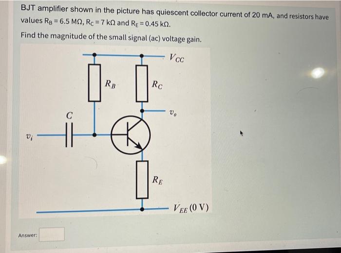 For the common emitter transistor amplifier shown | Chegg.com