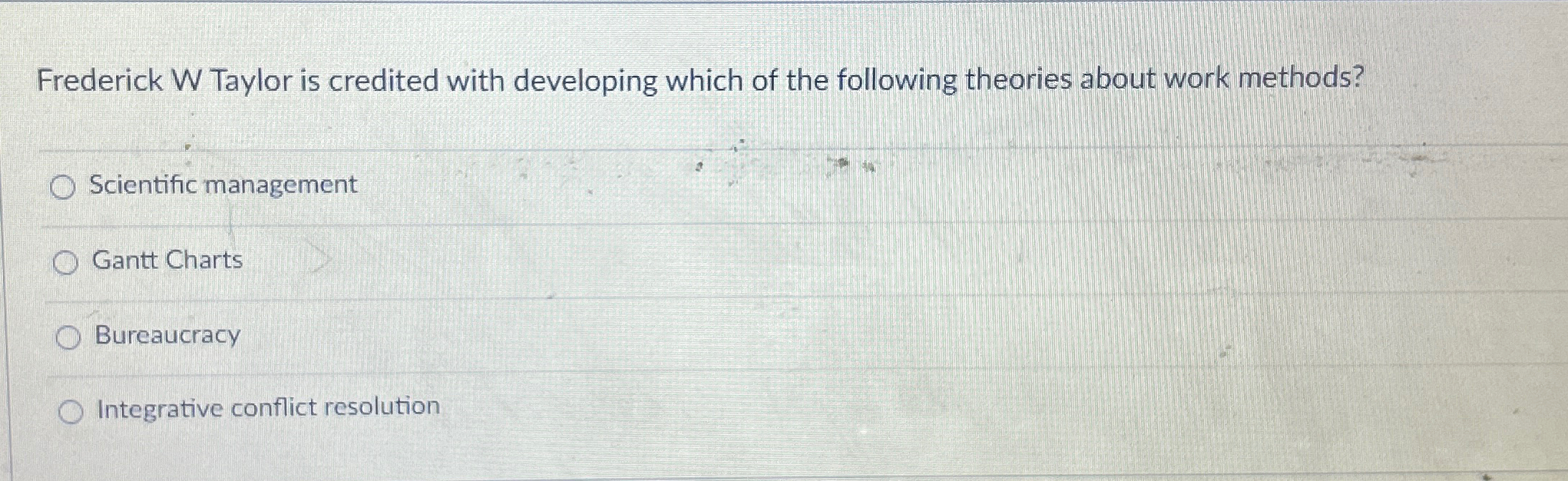 Solved Frederick W Taylor is credited with developing which | Chegg.com
