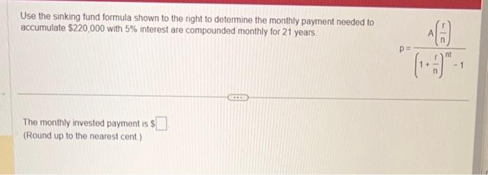 Solved Use the sinking fund formula shown to the right to | Chegg.com