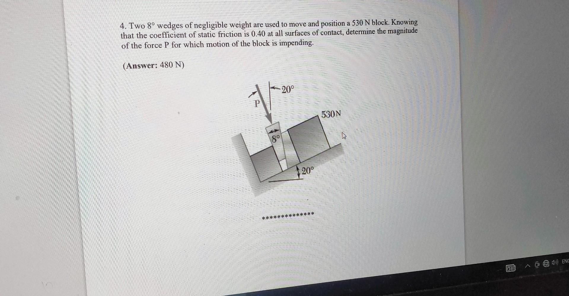 Solved 4. Two 8∘ wedges of negligible weight are used to | Chegg.com