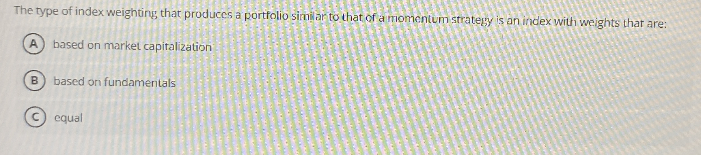 Solved The type of index weighting that produces a portfolio | Chegg.com