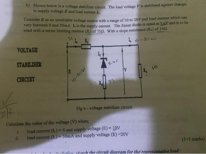 Solved b) Shown below is a voltage stabilizer circuit. The | Chegg.com