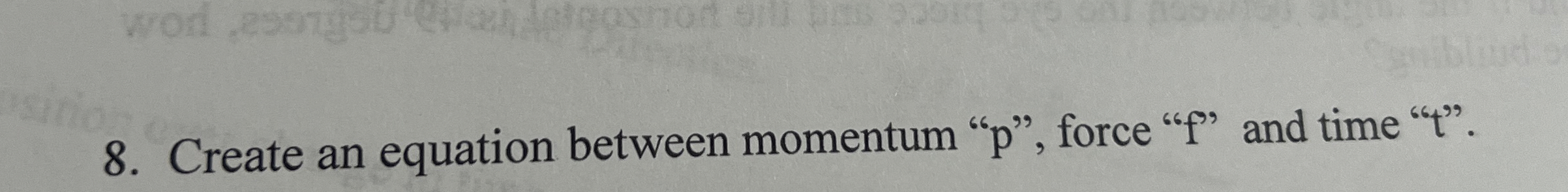 Solved Create an equation between momentum " p ", ﻿force | Chegg.com