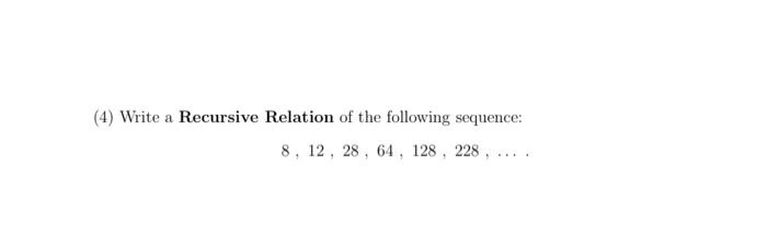 Solved (4) Write a Recursive Relation of the following | Chegg.com