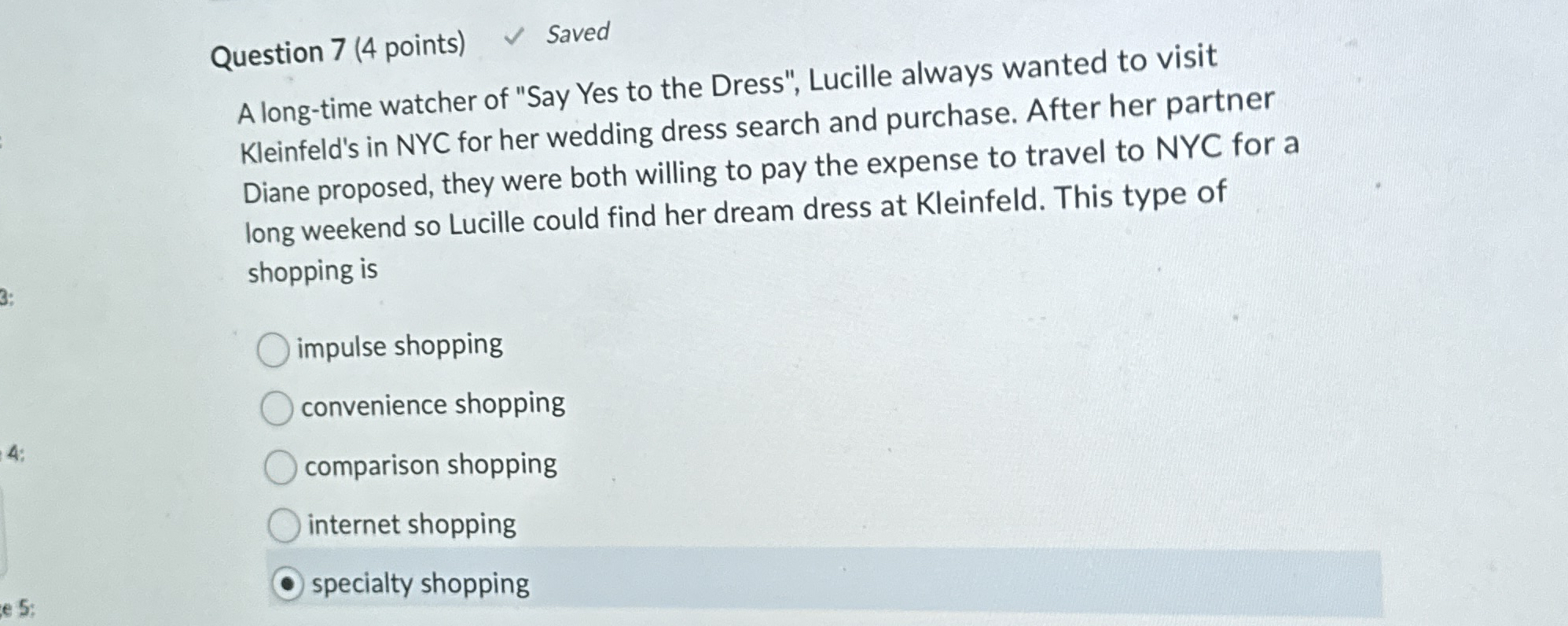 Solved Question 7 (4 ﻿points) ﻿SavedA long-time watcher of | Chegg.com