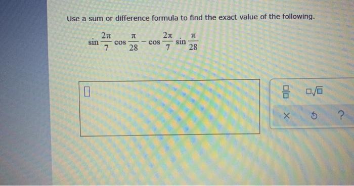 Solved Use a sum or difference formula to find the exact | Chegg.com