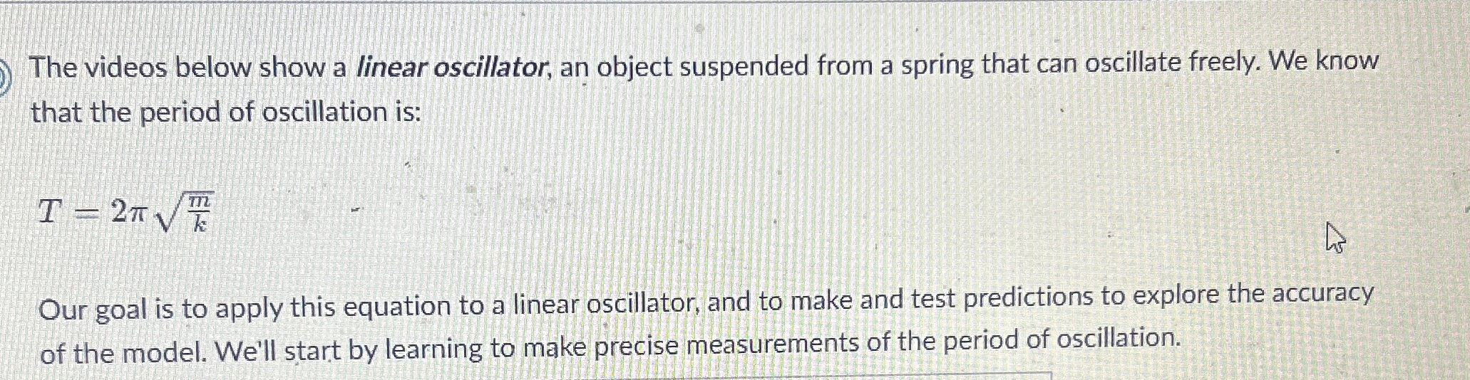 Solved The videos below show a linear oscillator, an object | Chegg.com