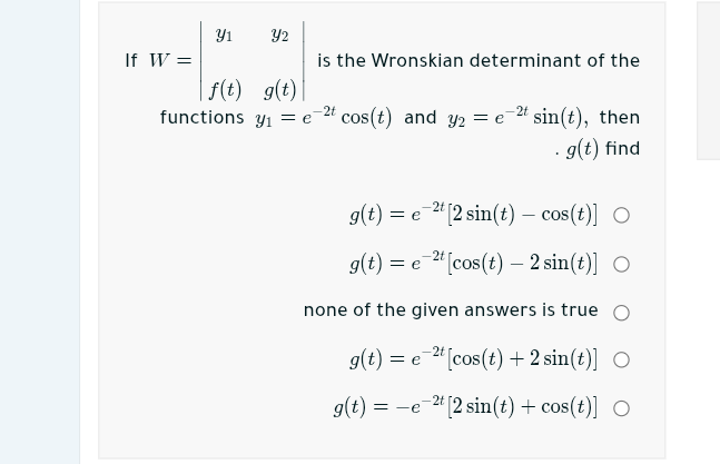 Solved If W=|[y1,y2],[f(t),g(t)]| ﻿is the Wronskian | Chegg.com