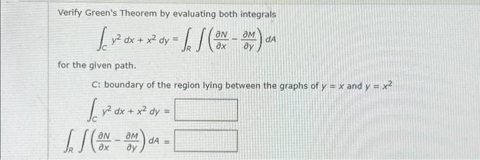 Solved Verify Green's Theorem by evaluating both integrals | Chegg.com