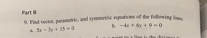 Solved Part B 9. Find vector, parametric, and symmetric | Chegg.com