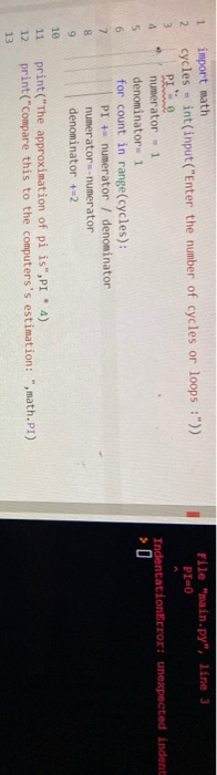 Solved 1 2 3 File "main.py", line 3 PI=0 . IndentationError: | Chegg.com