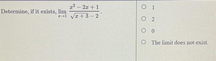Solved limx→1x+3−2x2−2x+1 1 2 0 The limit does not exist. | Chegg.com