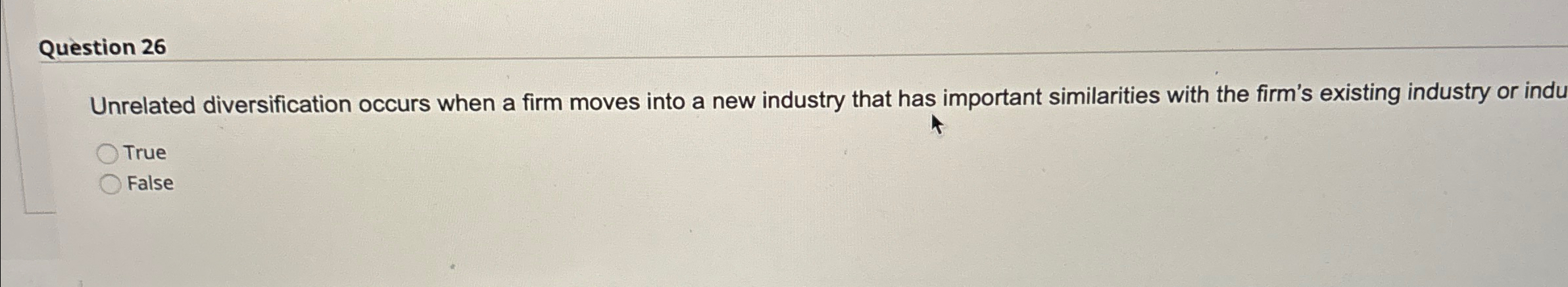 Solved Question 26Unrelated diversification occurs when a | Chegg.com