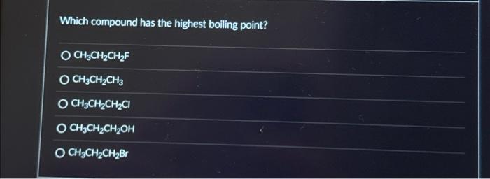 Solved Which compound has the highest boiling point? | Chegg.com