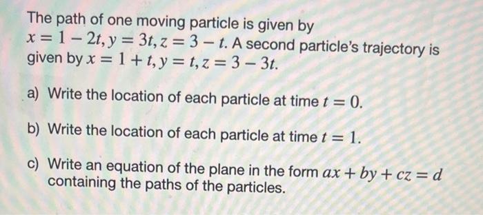 Solved The path of one moving particle is given by | Chegg.com