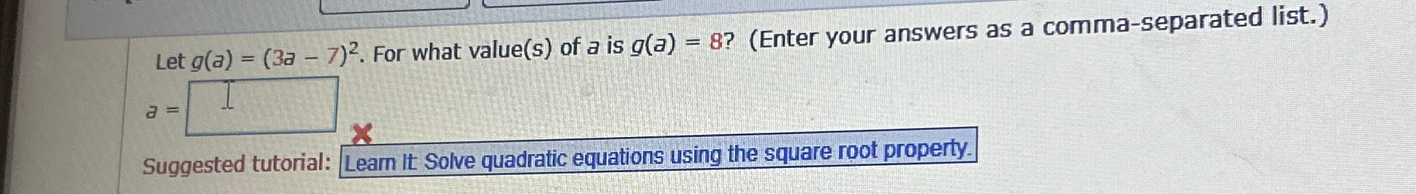 Solved Let g(a)=(3a-7)2. ﻿For what value(s) ﻿of a ﻿is | Chegg.com