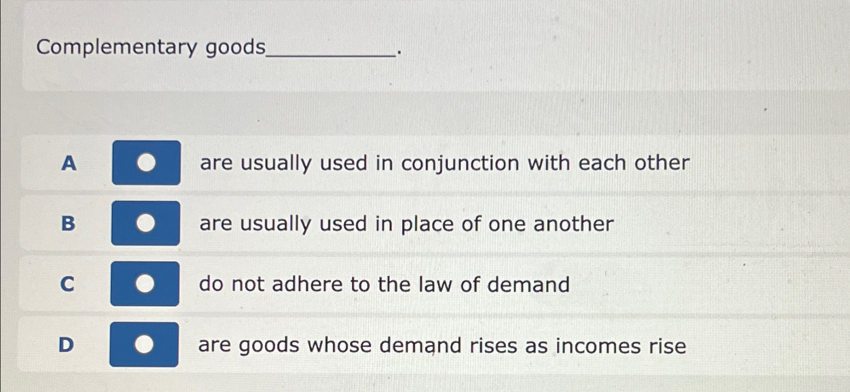 Solved Complementary goods.A are usually used in conjunction | Chegg.com