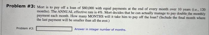 Solved Problem \#3: Mort is to pay off a loan of $80,000 | Chegg.com