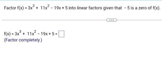 Solved Factor f(x)=3x3+11x2−19x+5 into linear factors given | Chegg.com