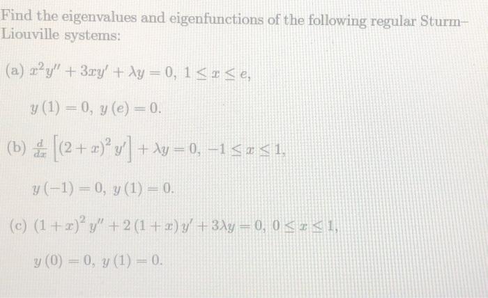 Solved Find the eigenvalues and eigenfunctions of the | Chegg.com