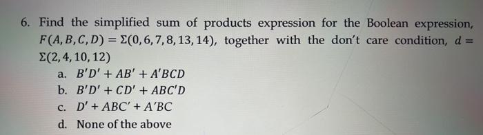 Solved 6. Find the simplified sum of products expression for | Chegg.com