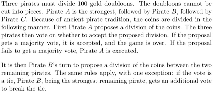Solved Three pirates must divide 100 gold doubloons. The | Chegg.com