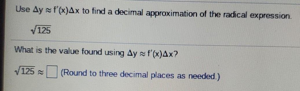 Solved Use Ays f'(x)Ax to find a decimal approximation of | Chegg.com