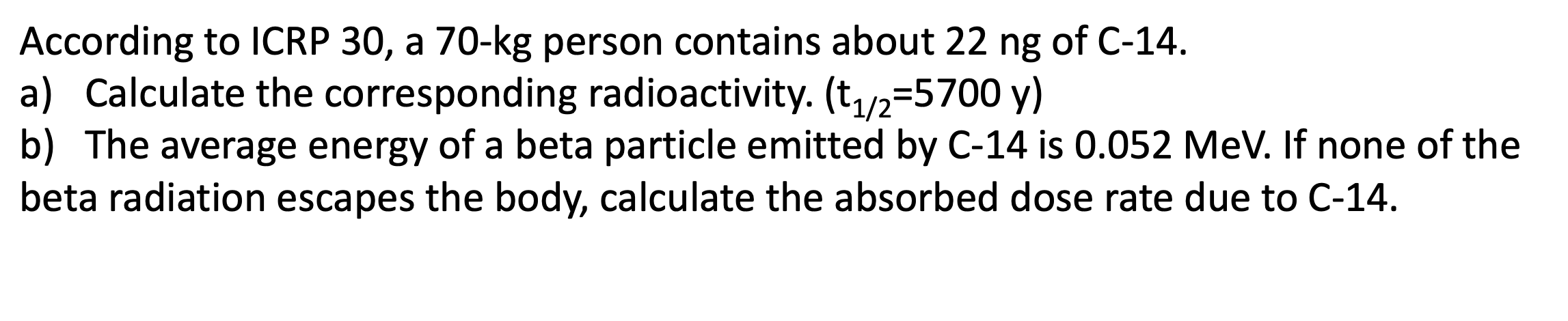 Solved According to ICRP 30, ﻿a 70-kg person contains about | Chegg.com