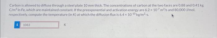 Solved Carbon is allowed to diffuse through a steel plate 10 | Chegg.com