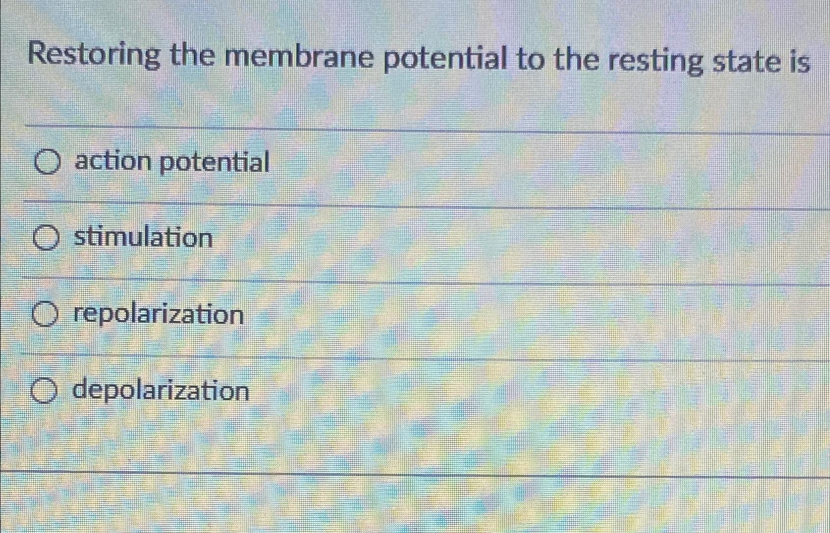 Solved Restoring the membrane potential to the resting state | Chegg.com