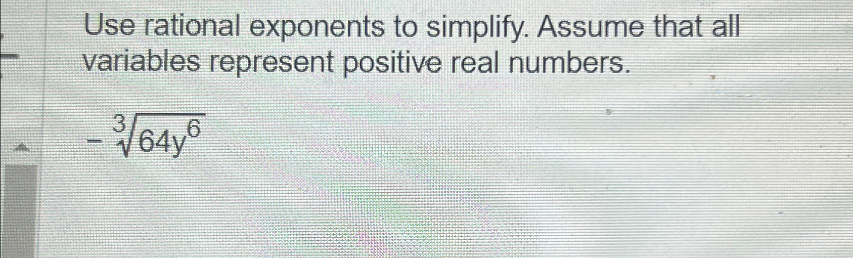 Solved Use rational exponents to simplify. Assume that all | Chegg.com