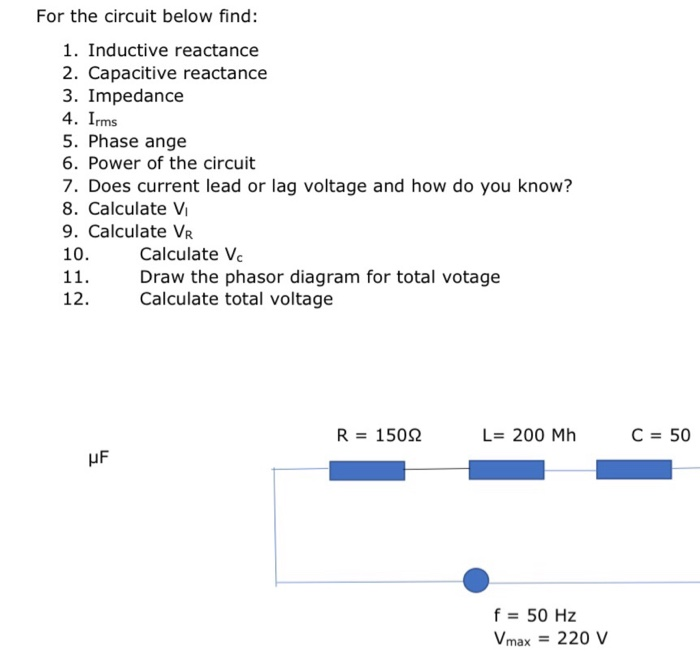 Solved For the circuit below find: 1. Inductive reactance 2. | Chegg.com