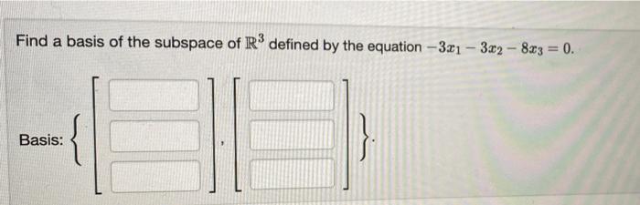 Solved Find a basis of the subspace of R3 defined by the | Chegg.com