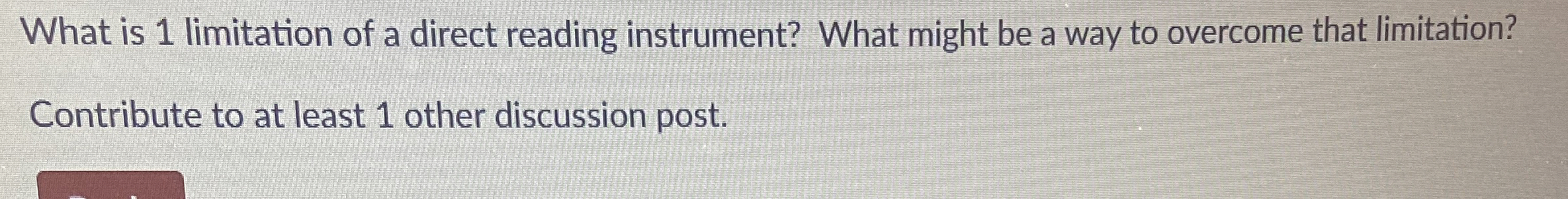 Solved What is 1 ﻿limitation of a direct reading instrument? | Chegg.com