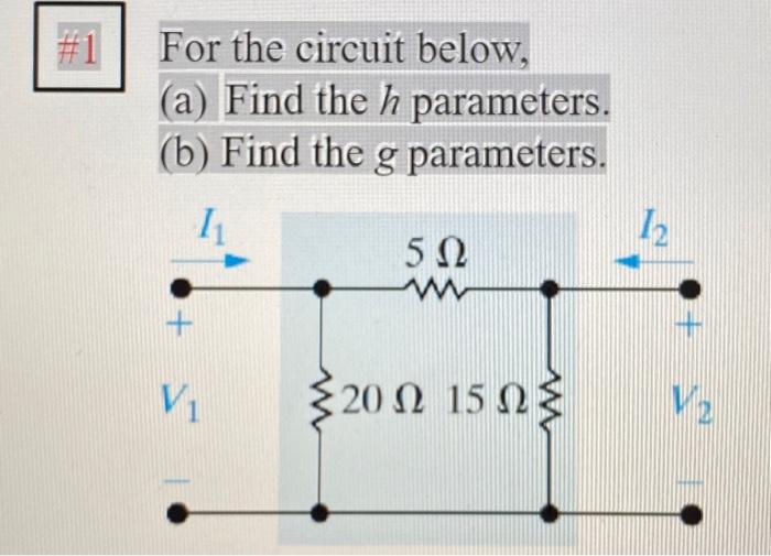 Solved For the circuit below, (a) Find the h parameters. (b) | Chegg.com