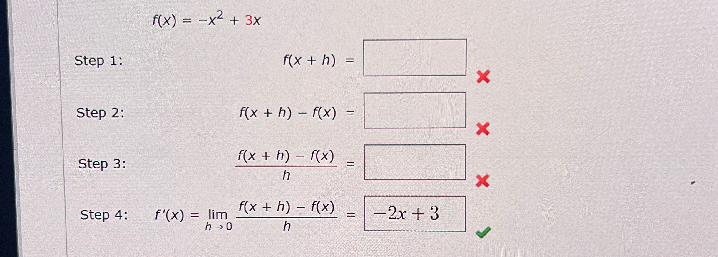 Solved f(x)=-x2+3xStep 1:f(x+h)= Step 2:f(x+h)-f(x)= Step | Chegg.com