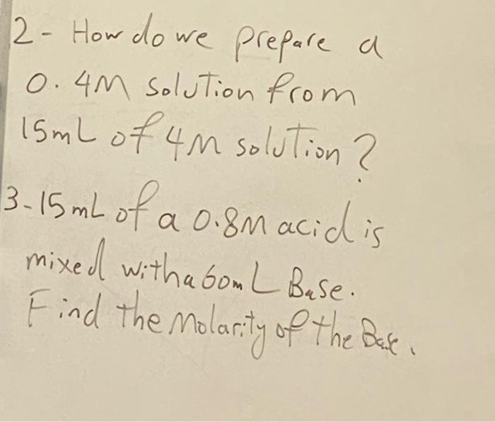 Solved 2- How dowe prepare a 0. 4M solution from 15 mL of 4 | Chegg.com