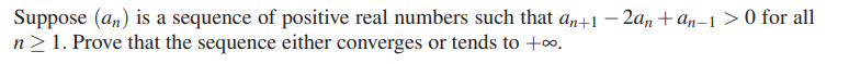 Solved Suppose (an) ﻿is a sequence of positive real numbers | Chegg.com