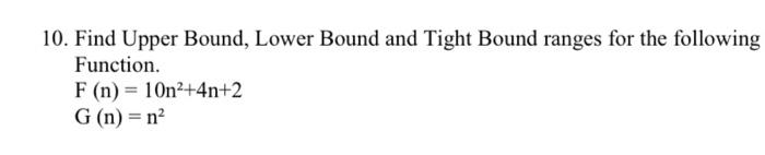 Solved 10. Find Upper Bound, Lower Bound and Tight Bound | Chegg.com