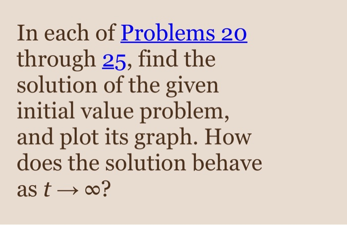 Solved In each of Problems 20 through 25, find the solution | Chegg.com